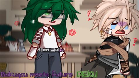 Bakugou Meets Future Dekuizuku Future Bakudeku Au Youtube
