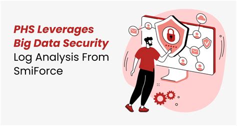 Phs Leverages Big Data Security Log Analysis From Smiforce Smiforce