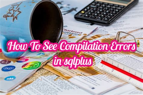 How To See Compilation Errors In Sqlplus Database Tutorials
