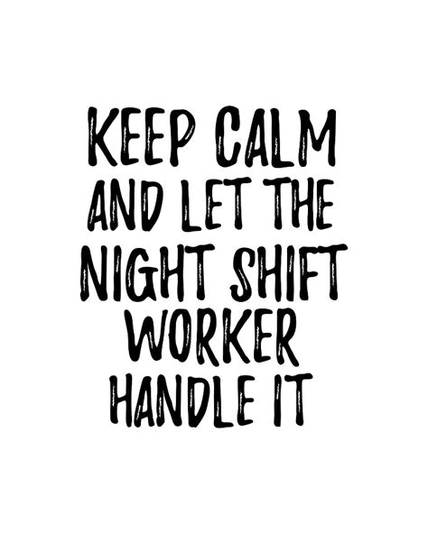 Nite Shift Quotes Into The Night Preparing For A Night Shift