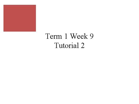 Term 1 Week 9 Tutorial 2 1 Minute