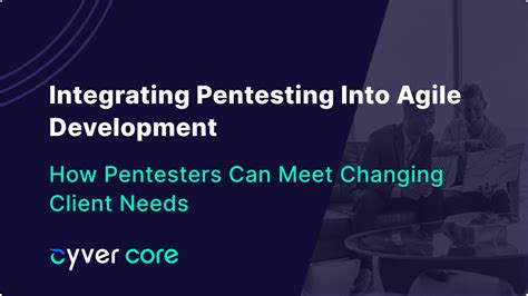 pentesting for agile development a guide for pentesters cyver core