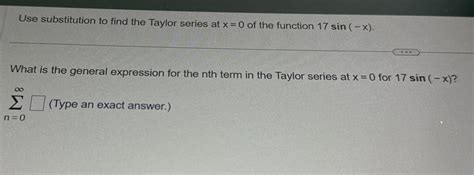 Solved Use Substitution To Find The Taylor Series At X 0 ﻿of
