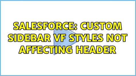 Salesforce Custom Sidebar Vf Styles Not Affecting Header Youtube