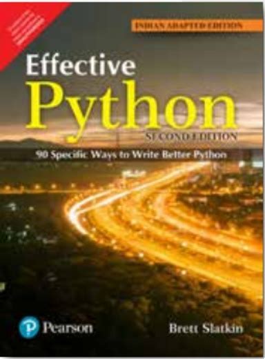 Buy Effective Python 90 Specific Ways To Write Better Python Book Brett Slatkin 9356061629