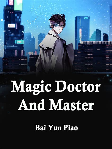 Magic Doctor And Master Novel Full Story Book BabelNovel