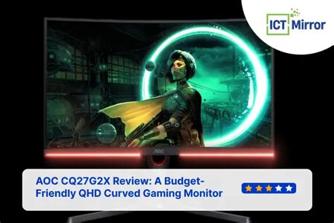 AOC CQ27G2X Review Curved QHD On A Budget ICT Mirror