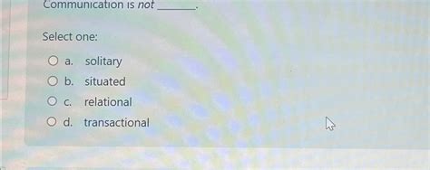 solved communication is notselect one a ﻿solitaryb