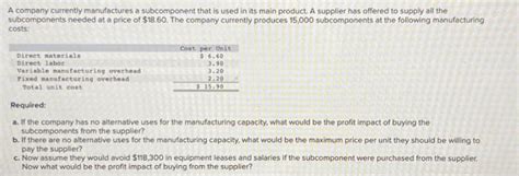 Solved A Company Currently Manufactures A Subcomponent That