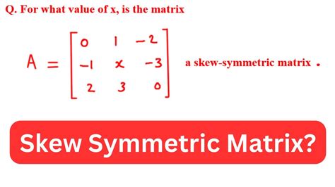class 12 matrix skew symmetric matrix youtube