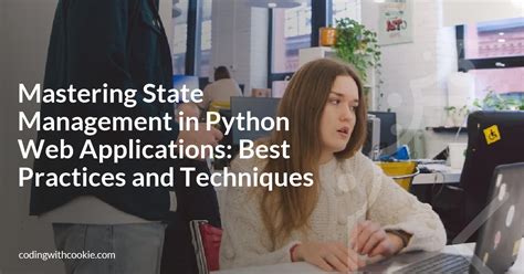 Mastering State Management In Python Web Applications Best Practices