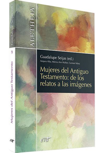 Mujeres Del Antiguo Testamento Guadalupe Seijas De Los Ríos Zarzos
