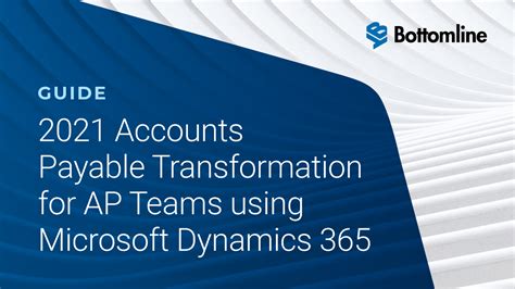 The 2021 Guide To Accounts Payable Transformation For Ap Teams Using Microsoft Dynamics 365