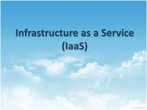 PPT Infrastructure As A Service IaaS PowerPoint Presentation