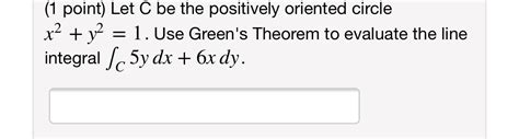 Solved point Let C be the positively oriented circle x² Chegg