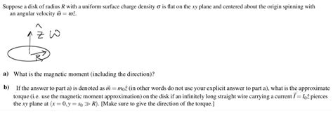solved suppose a disk of radius r with a uniform surface