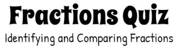 Identifying And Comparing Fractions Quiz By Elementary Xpress TPT
