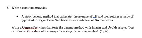 Solved 6 Write A Class That Provides • A Static Generic