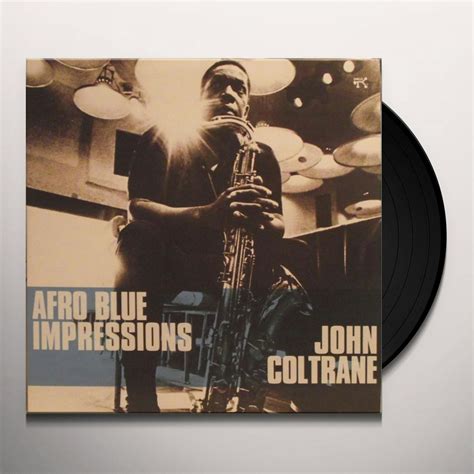 John Coltrane Afro Blue Impressions John Coltrane Liner Notes Zpfql