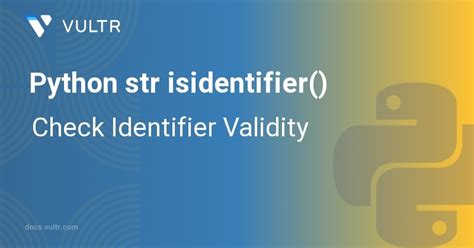 Python Str Isidentifier Check Identifier Validity Vultr Docs