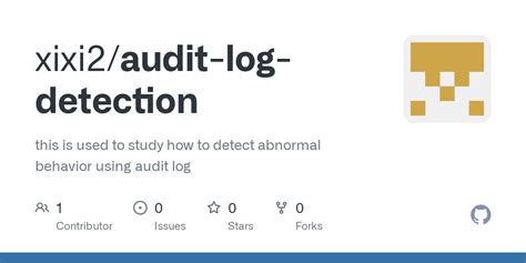 GitHub Xixi Audit Log Detection This Is Used To Study How To Detect Abnormal Behavior Using
