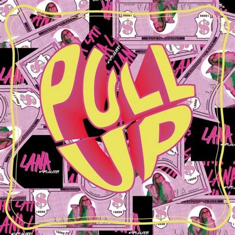 Lana Pull Up Lyrics Genius Lyrics