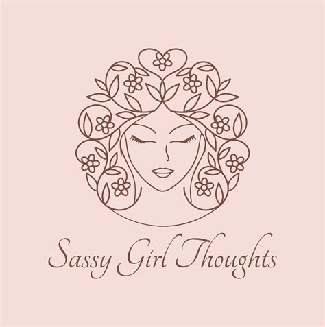 Sassy Girl Thoughts Your Life Is Your Message To The World Make
