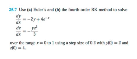 Solved Use A Euler S And B The Fourth Order RK Method To Chegg