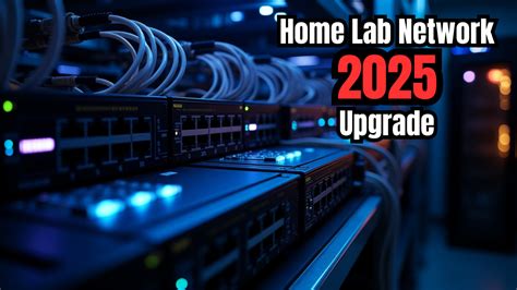 2025 Home Lab Network Upgrades Every Home Lab Needs Virtualization Howto