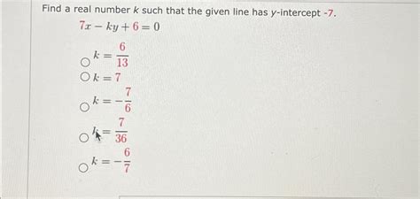 Solved Find A Real Number K Such That The Given Line Has Chegg Com