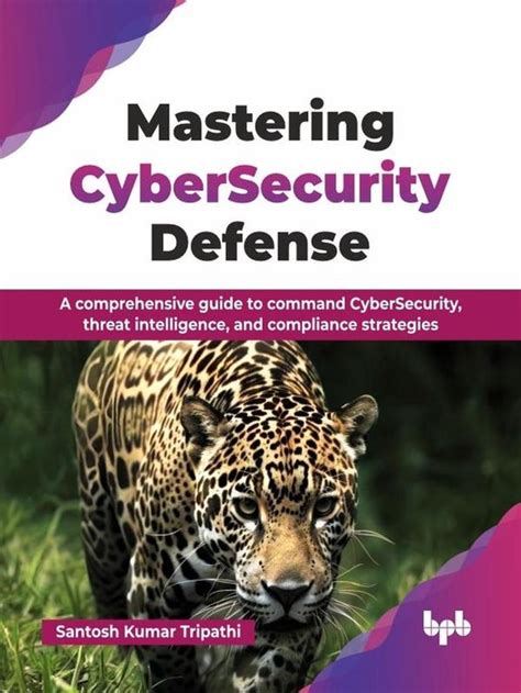 Mastering Cybersecurity Defense A Comprehensive Guide To Command