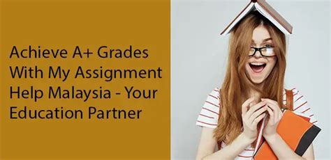 Assignment Help Malaysia 7 Tips To Get A Grades