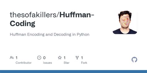 Github Thesofakillershuffman Coding Huffman Encoding And Decoding