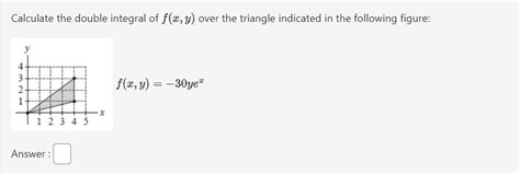solved calculate the doulile integral of f x y ﻿over the