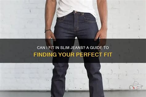 Can I Fit In Slim Jeans A Guide To Finding Your Perfect Fit Shunvogue