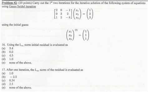 Solved Carry Out The 1st Two Iterations For The Iterative