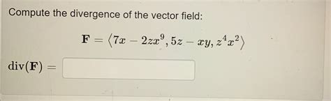 Compute The Divergence Of The Vector Chegg