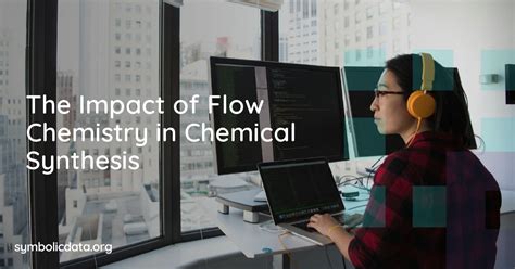 The Impact Of Flow Chemistry In Chemical Synthesis