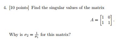 Solved Points Find The Singular Values Of The Matrix Chegg