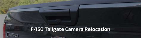 Relocate The Backup Camera In Your Ford F Tailgate