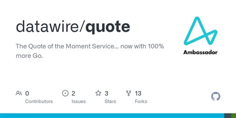 GitHub Datawire Quote The Quote Of The Moment Service Now With More Go