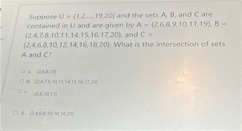 Solved Suppose U={1,2,dots,19,20} ﻿and the sets A,B, ﻿and C | Chegg.com