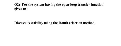 Q2 For The System Having The Open Loop Transfer