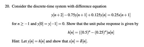 Solved Consider The Discrete Time System With Difference Chegg Com