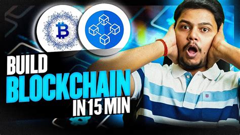 build your own blockchain in 15 minutes creating blockchain from