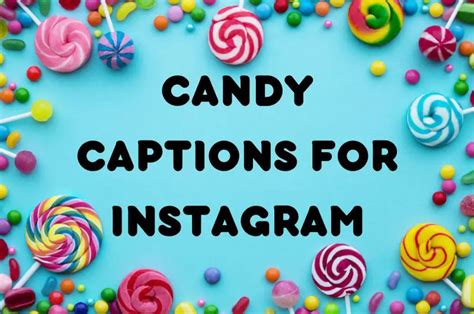 Candy Captions And Quotes For Instagram