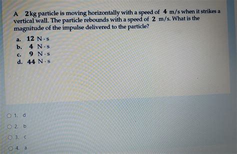 solved a 2kg particle is moving horizontally with a speed of