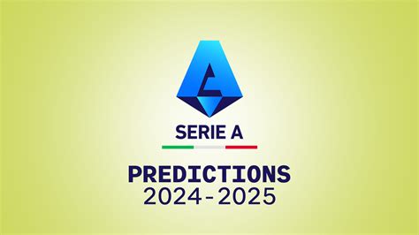 Serie A 2024 2025 Predictions Fifplay