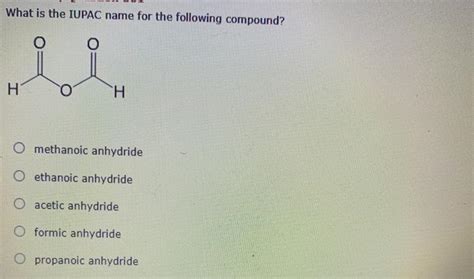 Solved What Is The IUPAC Name For The Following Compound 0 Chegg Com