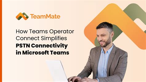 How Teams Operator Connect Streamlines Pstn For Msps